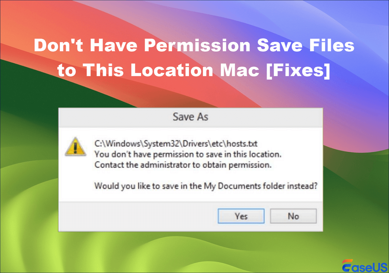 Don't Have Permission Save Files to This Location Mac [Fixed]