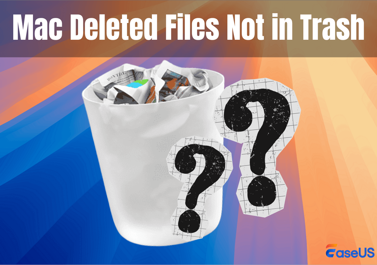 Mac Deleted Files Not in Trash, How to Find?