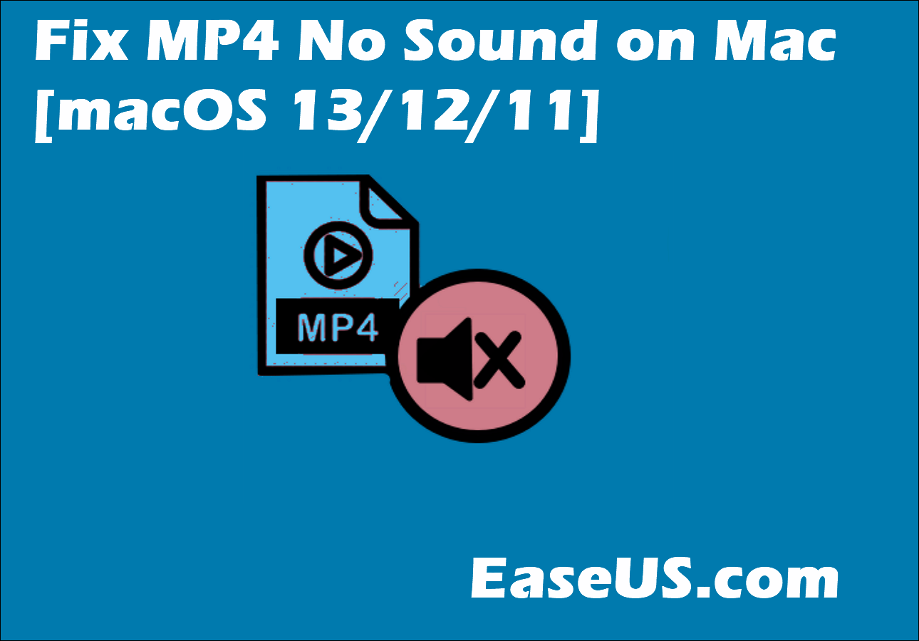 MP4 No Sound | 5 Fixs for macOS Ventura/Monterey - EaseUS