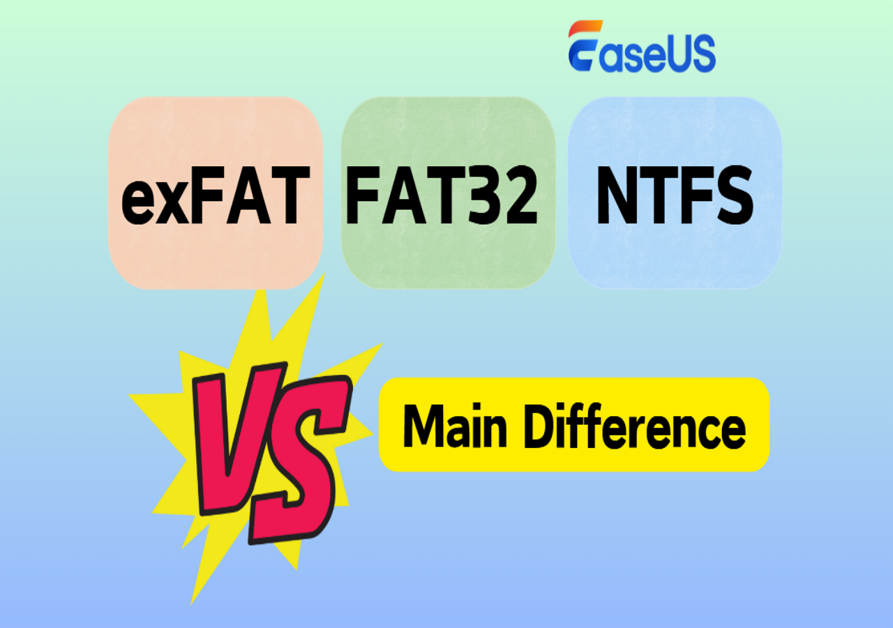 exFAT VS FAT32 VS NTFS: All You Need in 2025