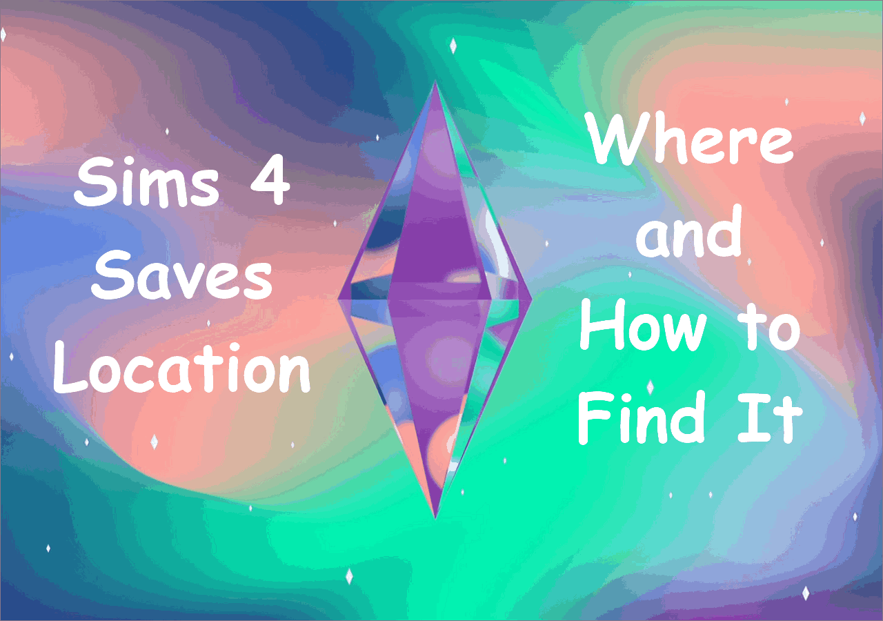 All About Sims 4 Saves Location - EaseUS