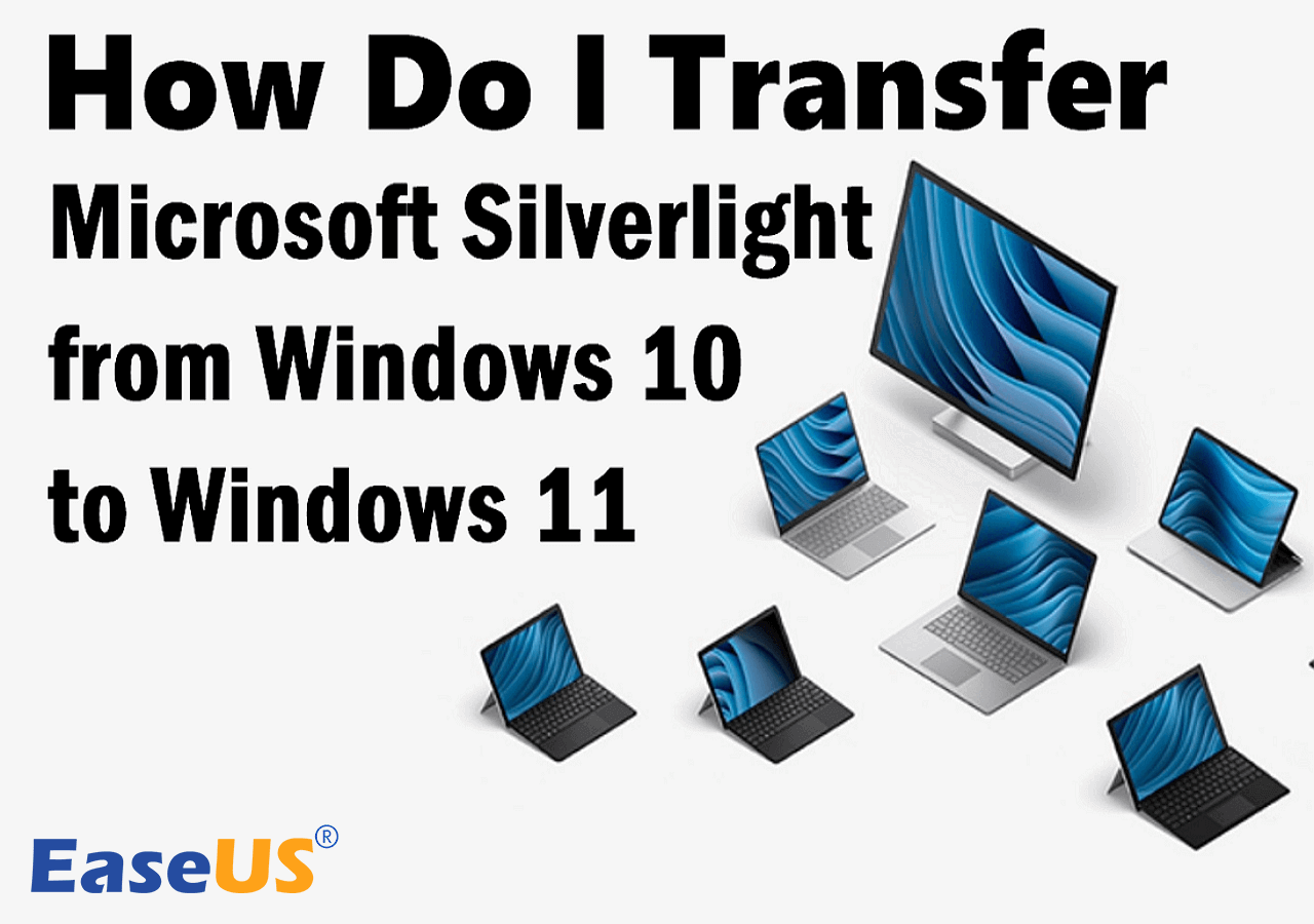 Guida su come trasferire Microsoft Silverlight su Windows 11 - EaseUS