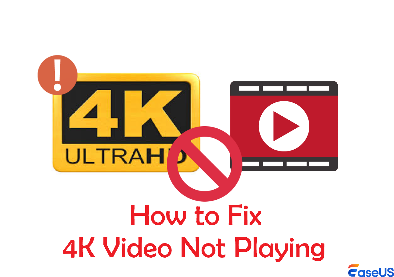 How to Fix 4K Video Not Playing Now [Easy]