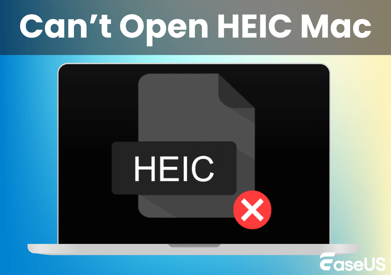 Can't Open HEIC on Mac? How to Open