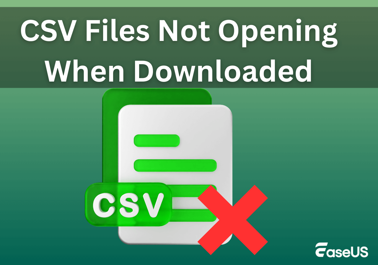 CSV Files Not Opening When Downloaded? Try 4 Fixes