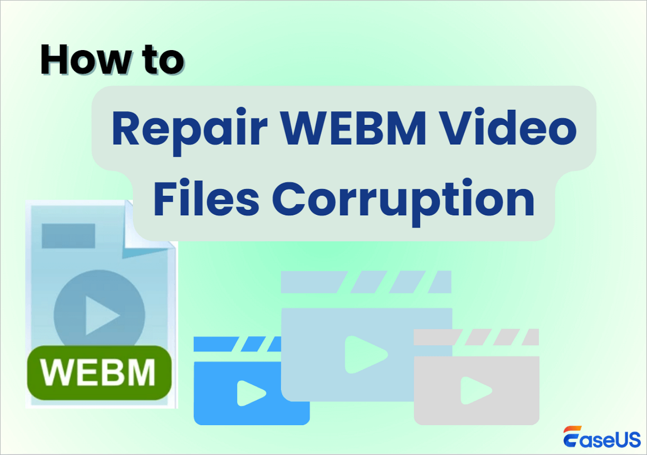 How to Repair WEBM Video Files Corruption [Proved]