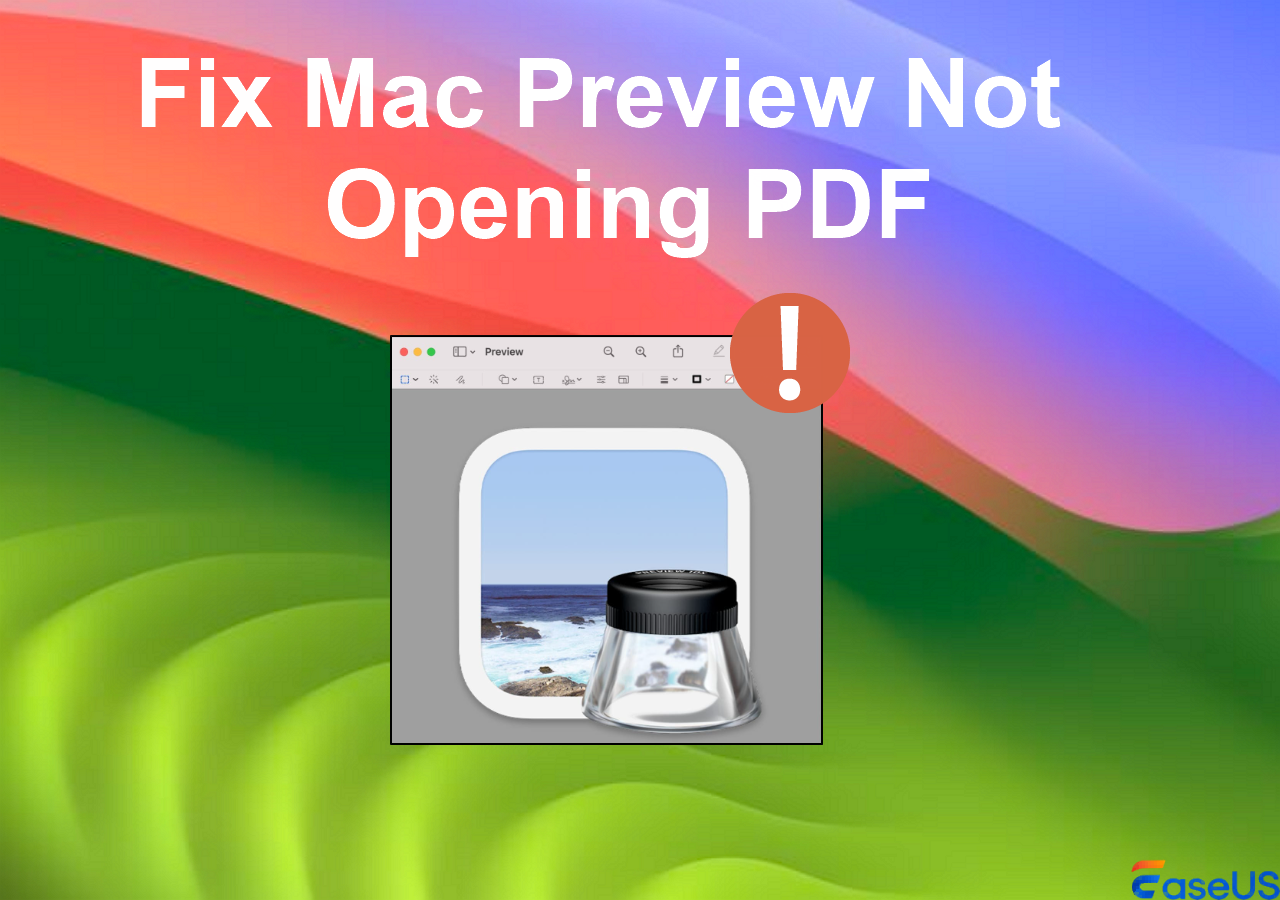 Solve Mac Preview Not Opening PDF [5 Effective Methods]
