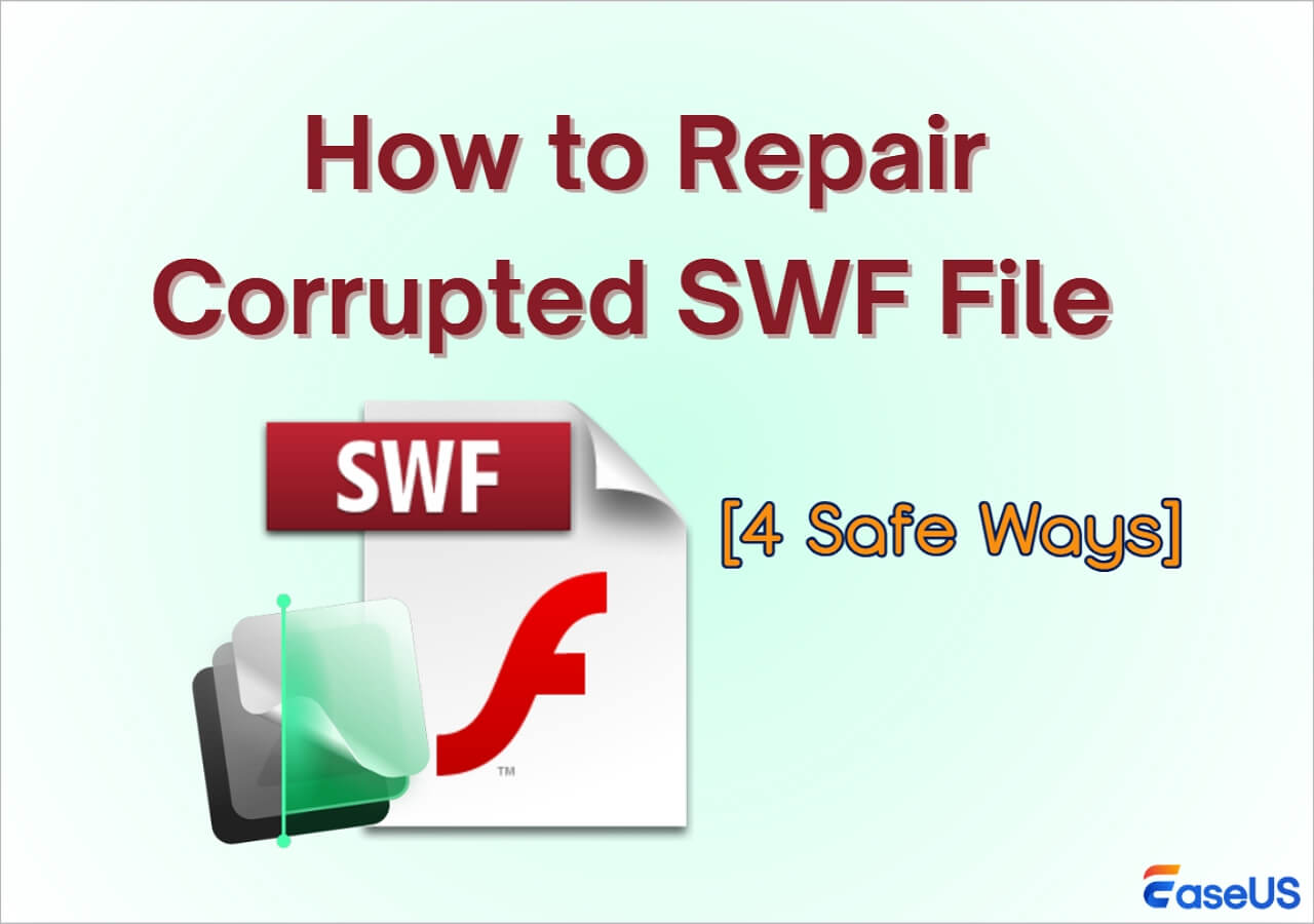 Repair Corrupted SWF Files in 4 Proven Ways