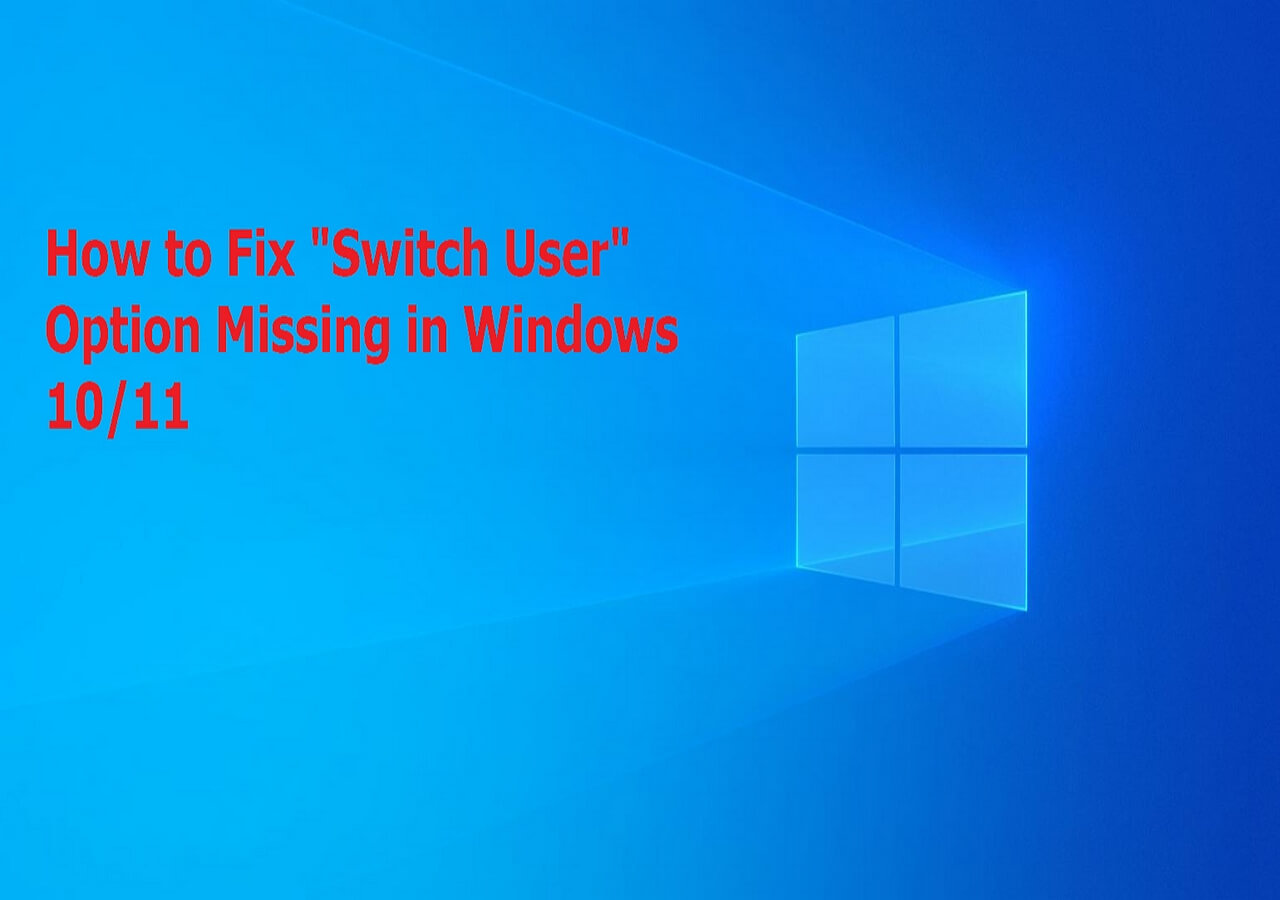 How to Fix 'Switch User' Option Missing in Windows 10/11 - EaseUS How to Fix 'Switch User' Option Missing in Windows 10/11 - EaseUS