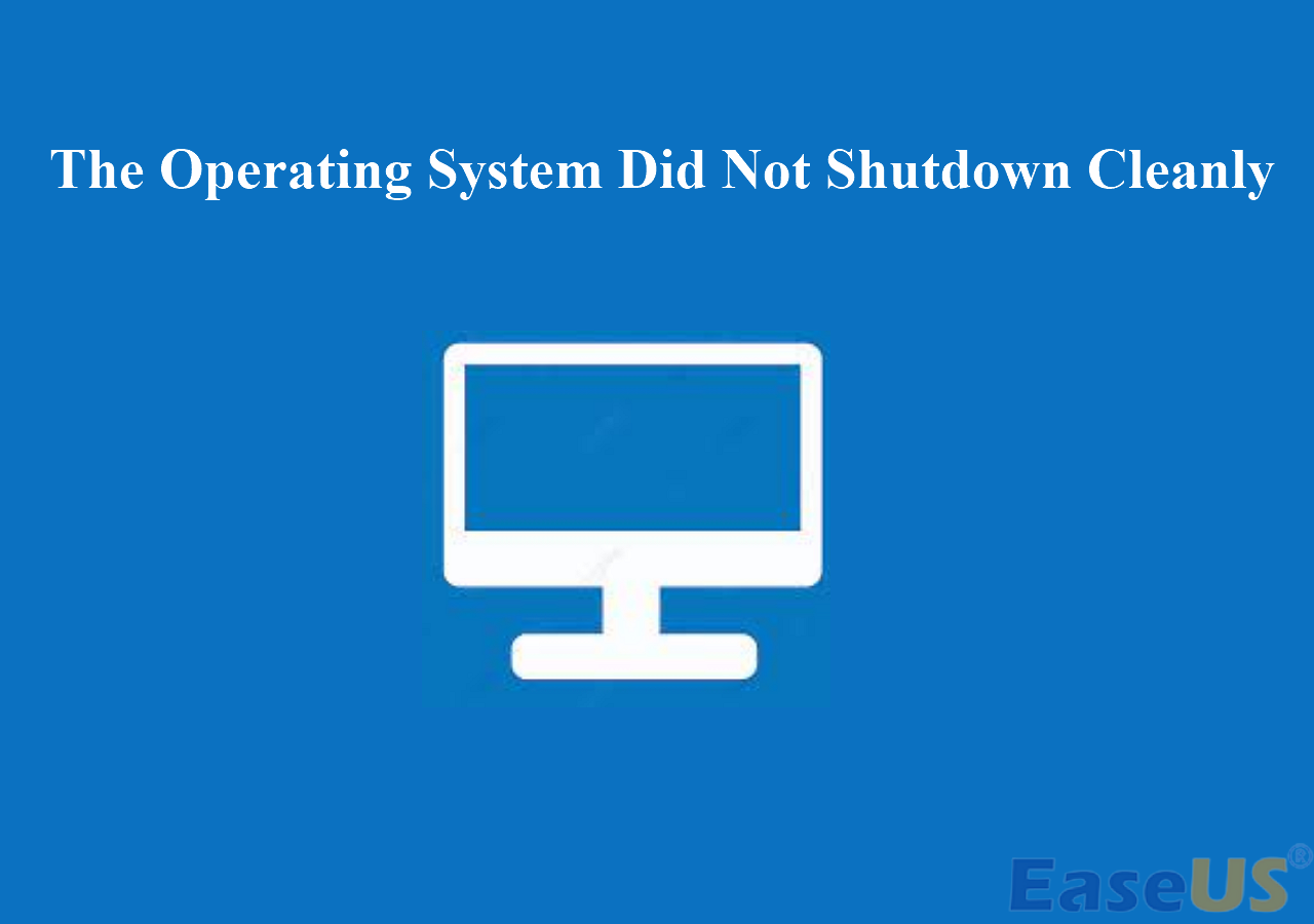 (Solved!) The Operating System Did Not Shutdown Cleanly